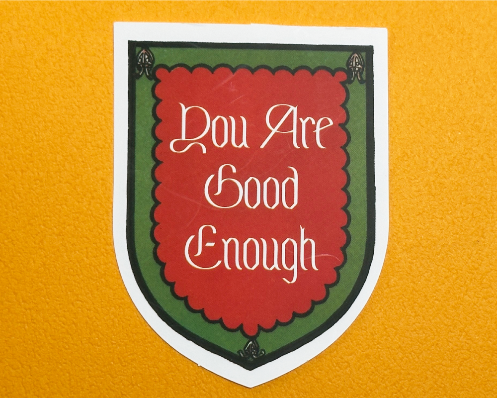 GOOD ENOUGH Sticker