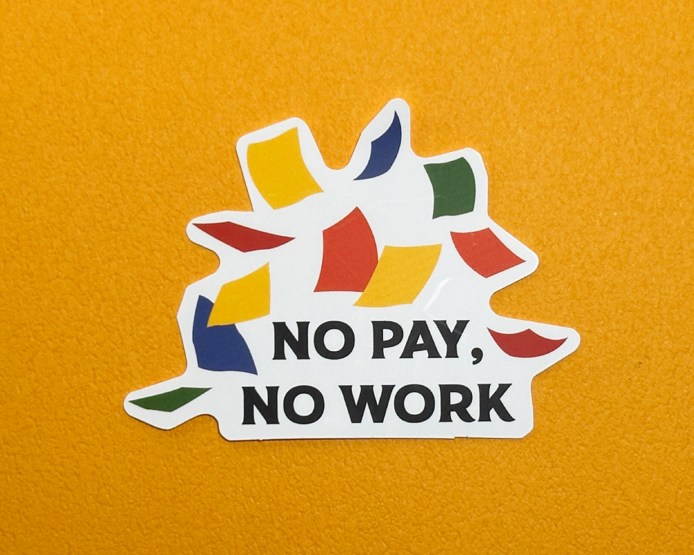 NO PAY NO WORK Sticker