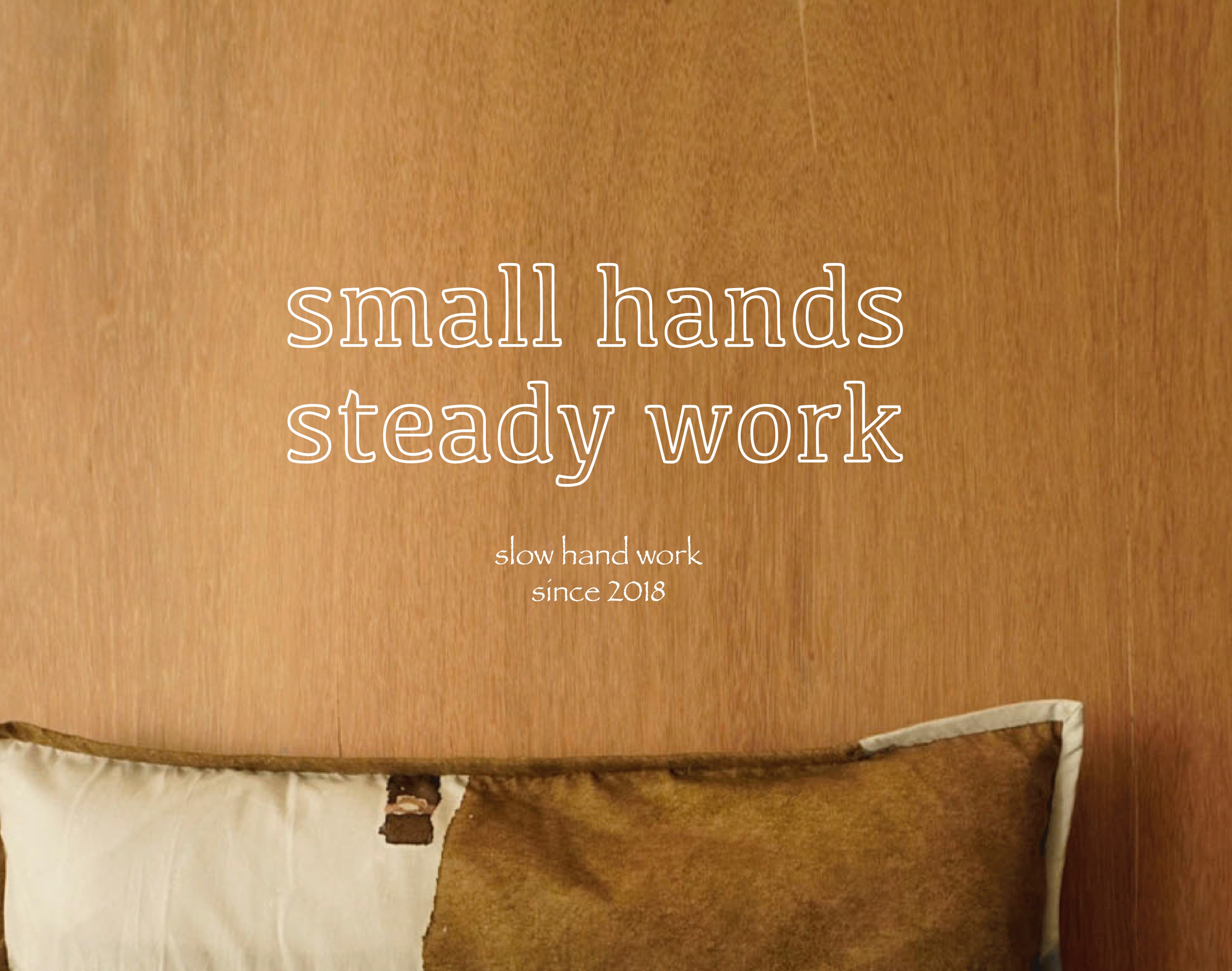 small hands steady work